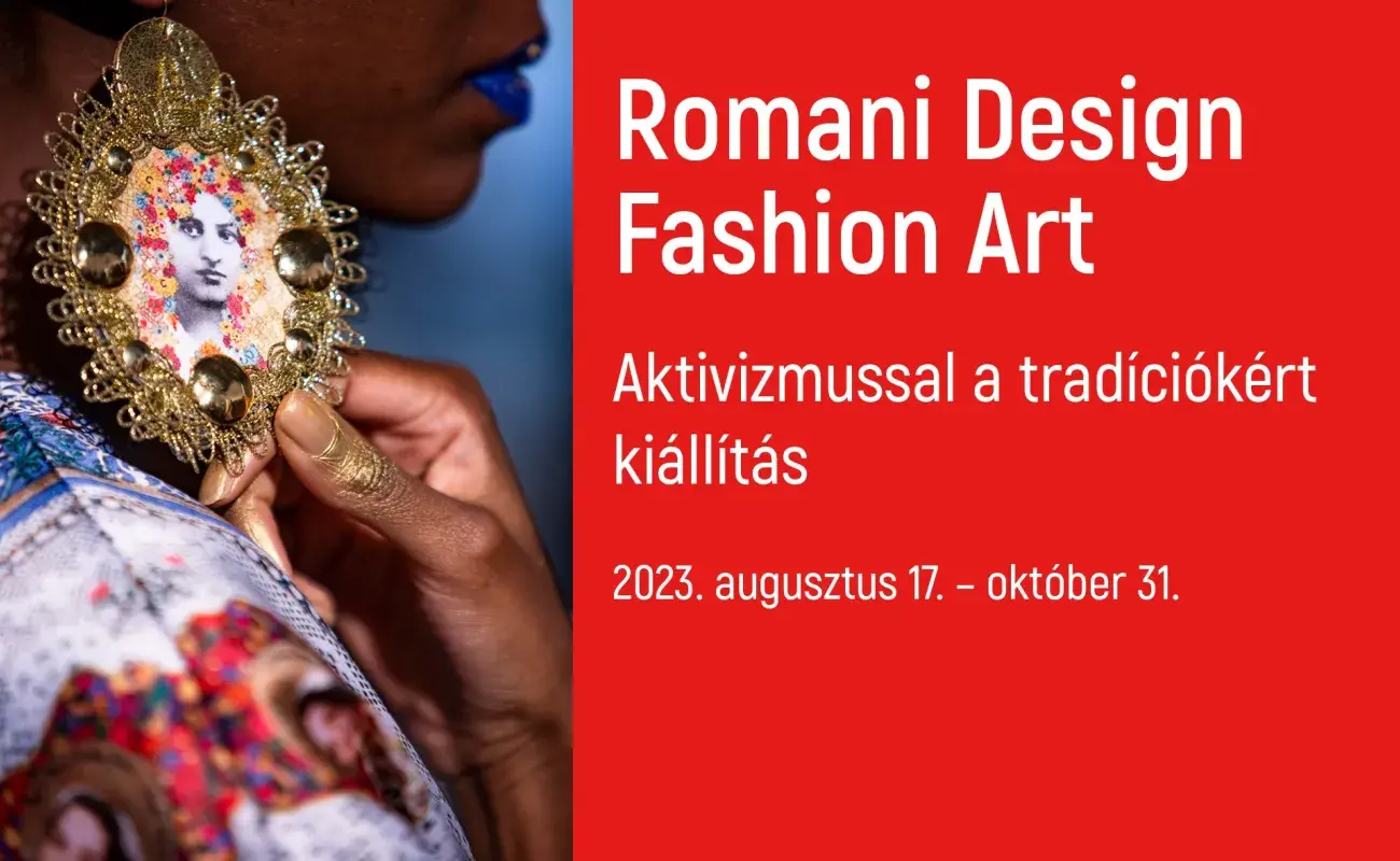 Romani Design Fashion Art – Aktivizmussal a tradíciókért | Hagyományok Háza